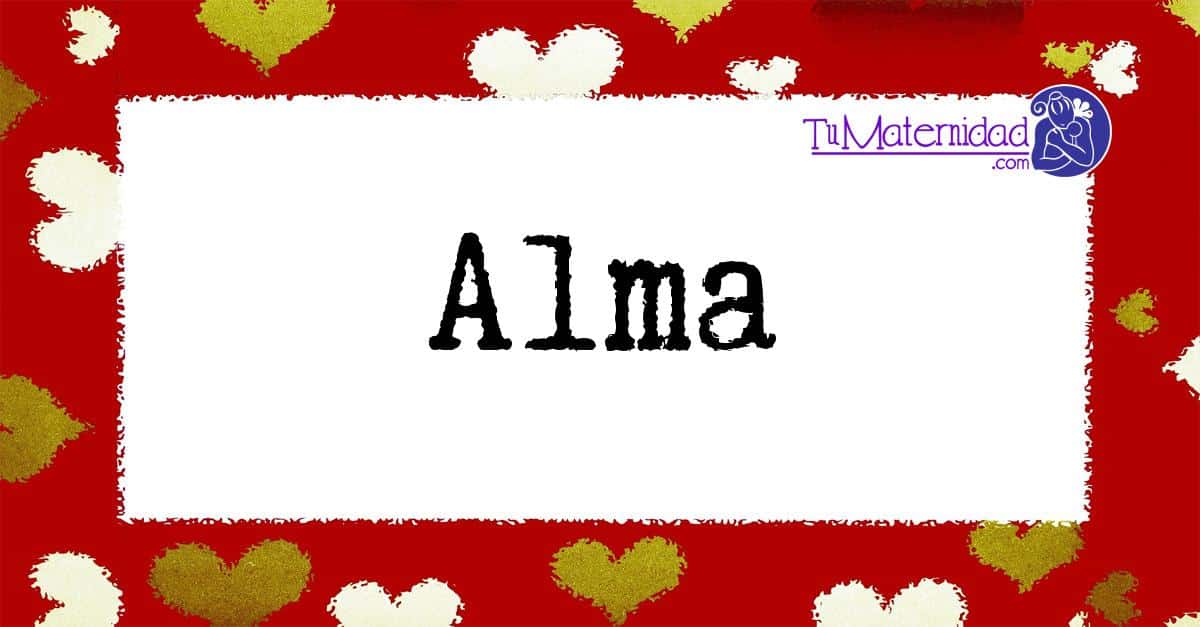Alma - Nombres de Niña - Tu Maternidad
