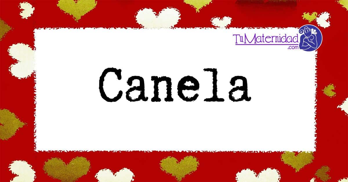 Canela - Nombres de Niña - Tu Maternidad