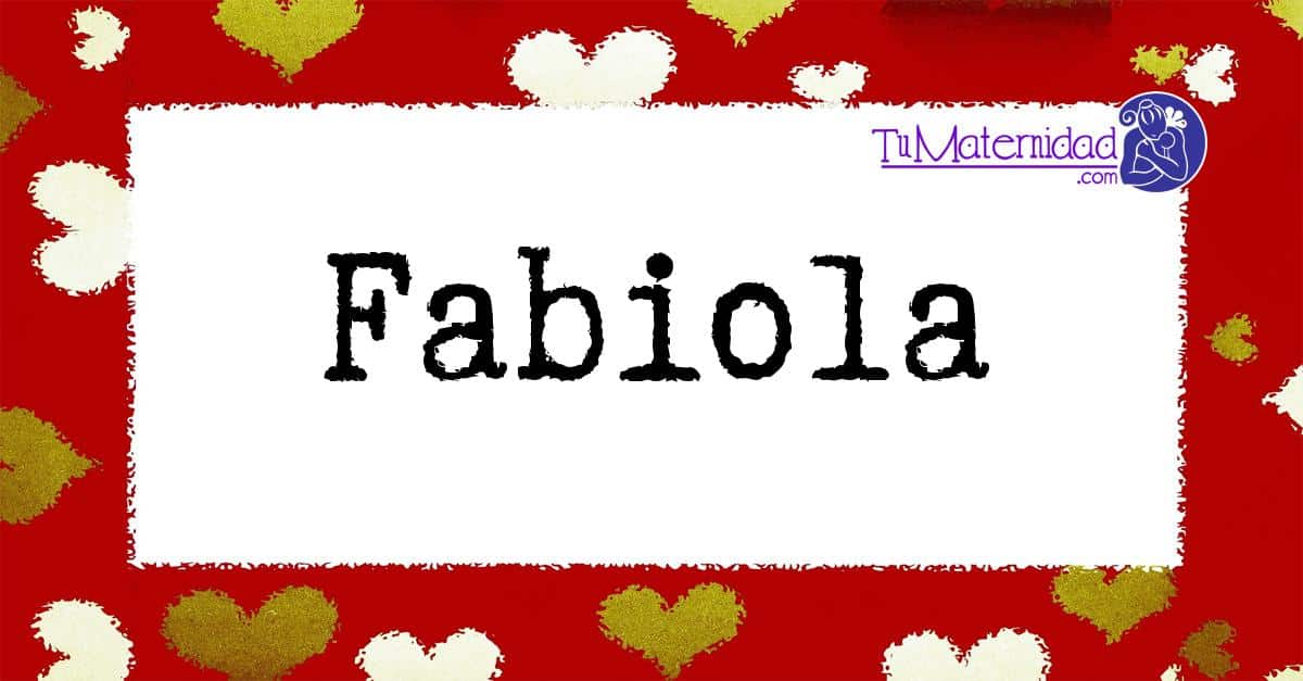 Fabiola - Nombres de Niña - Tu Maternidad