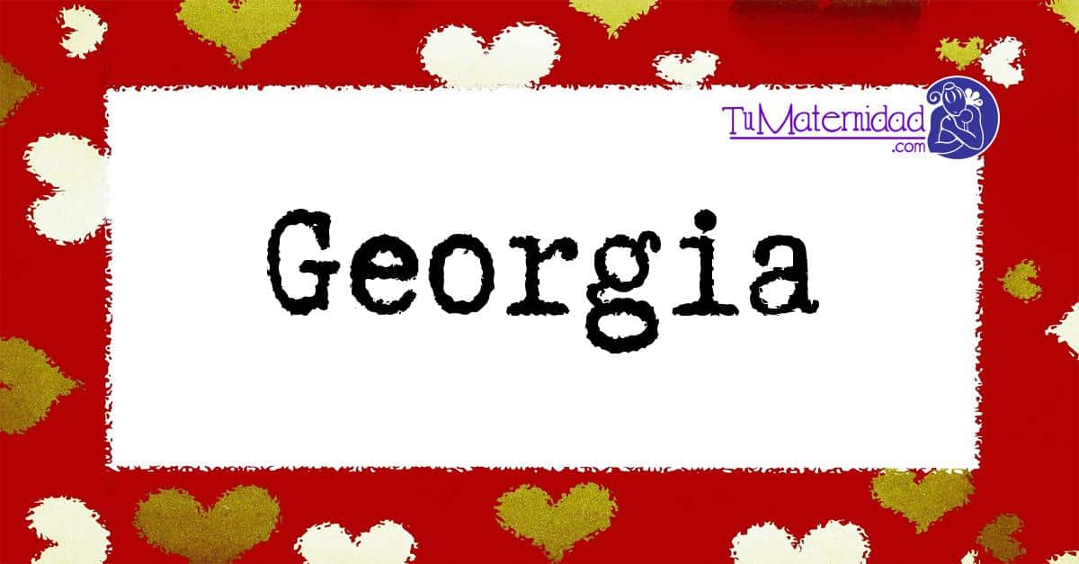 Georgia - Nombres de Niña - Tu Maternidad