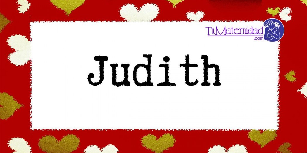 Judith - Nombres de Niña - Tu Maternidad