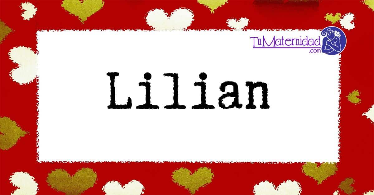 Lilian - Nombres de Niña - Tu Maternidad
