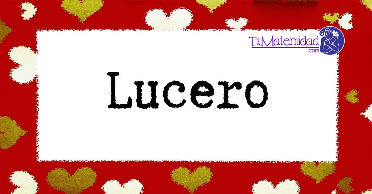 Lucero - Nombres de Niña - Tu Maternidad