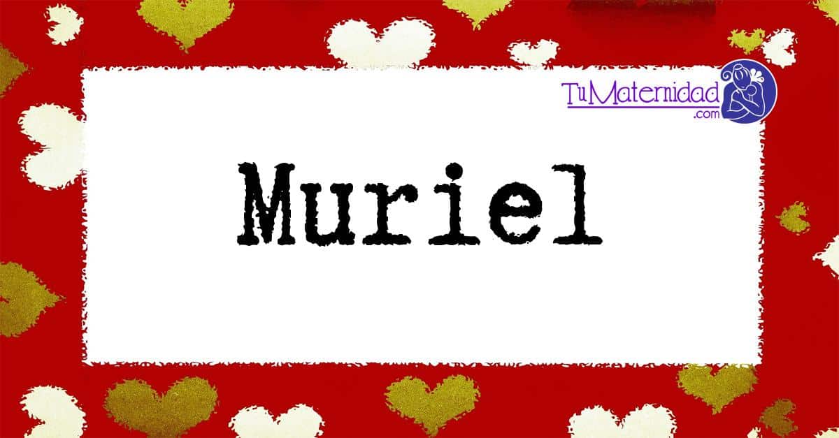 Muriel - Nombres de Niña - Tu Maternidad