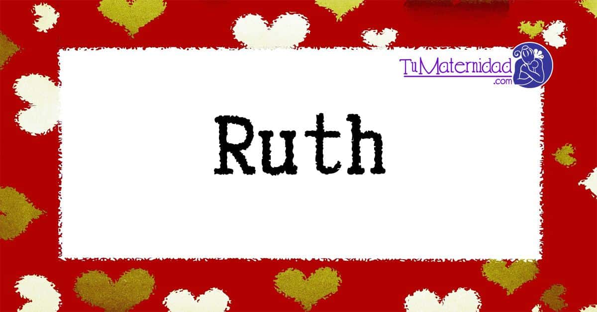 Ruth - Nombres de Niña - Tu Maternidad
