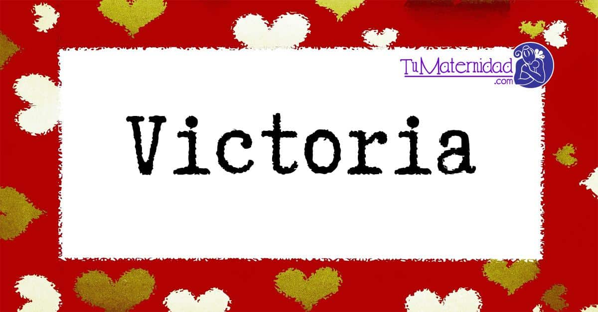 Victoria - Nombres de Niña - Tu Maternidad