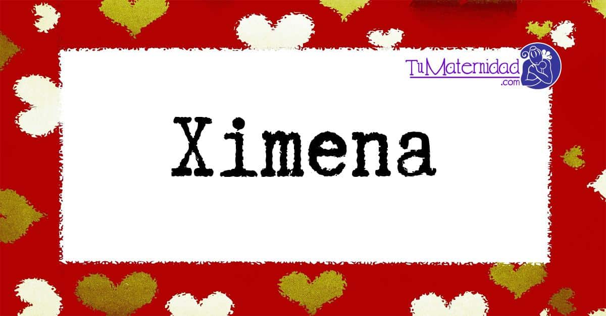 Ximena - Nombres de Niña - Tu Maternidad