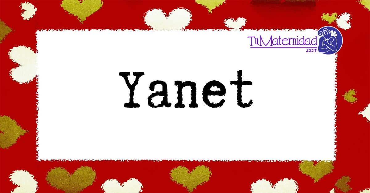 Yanet - Nombres de Niña - Tu Maternidad