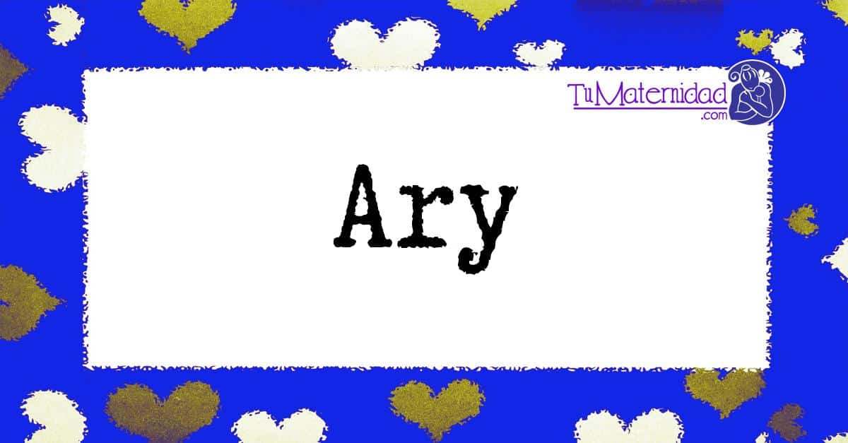 Ary - Nombres de Niño - Tu Maternidad