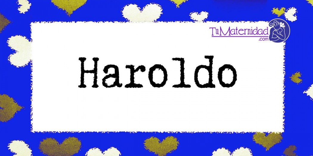 Haroldo - Nombres de Niño - Tu Maternidad
