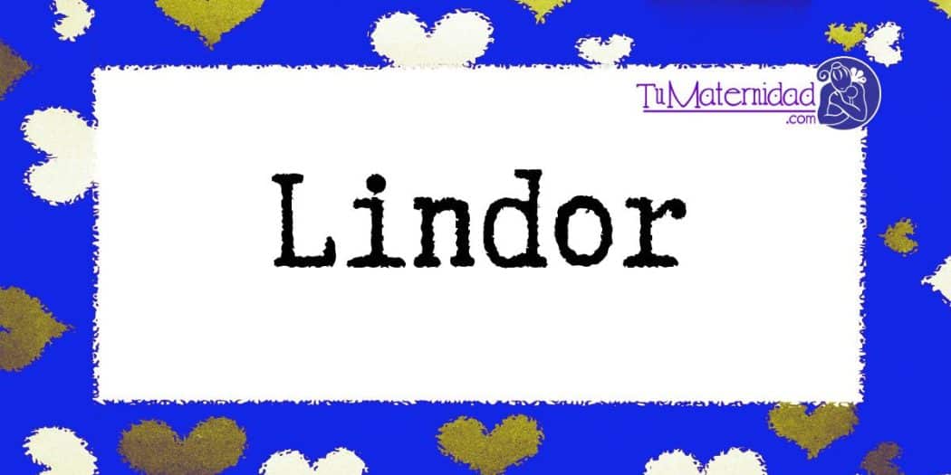 Lindor - Nombres de Niño - Tu Maternidad