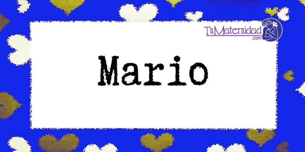 Mario - Nombres de Niño - Tu Maternidad