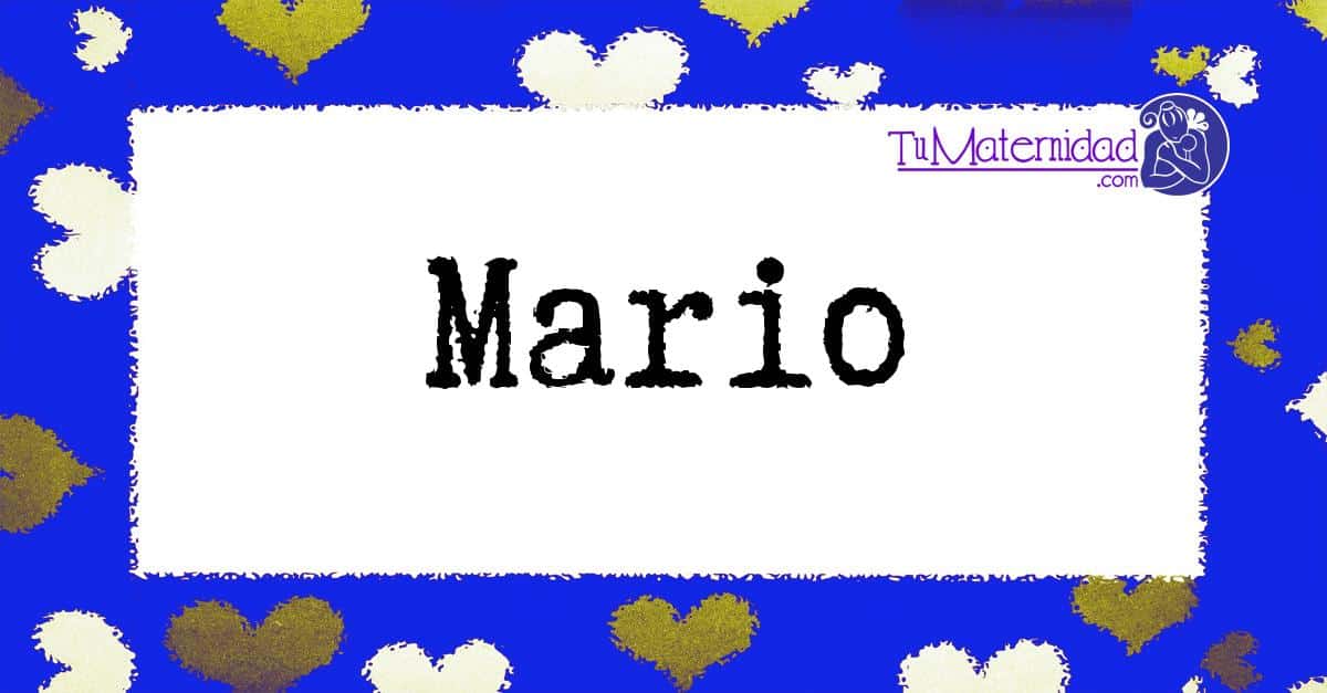 Mario - Nombres de Niño - Tu Maternidad