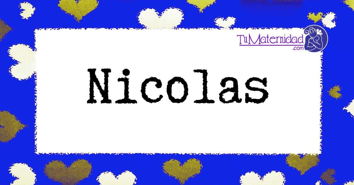 Nicolas - Nombres de Niño - Tu Maternidad