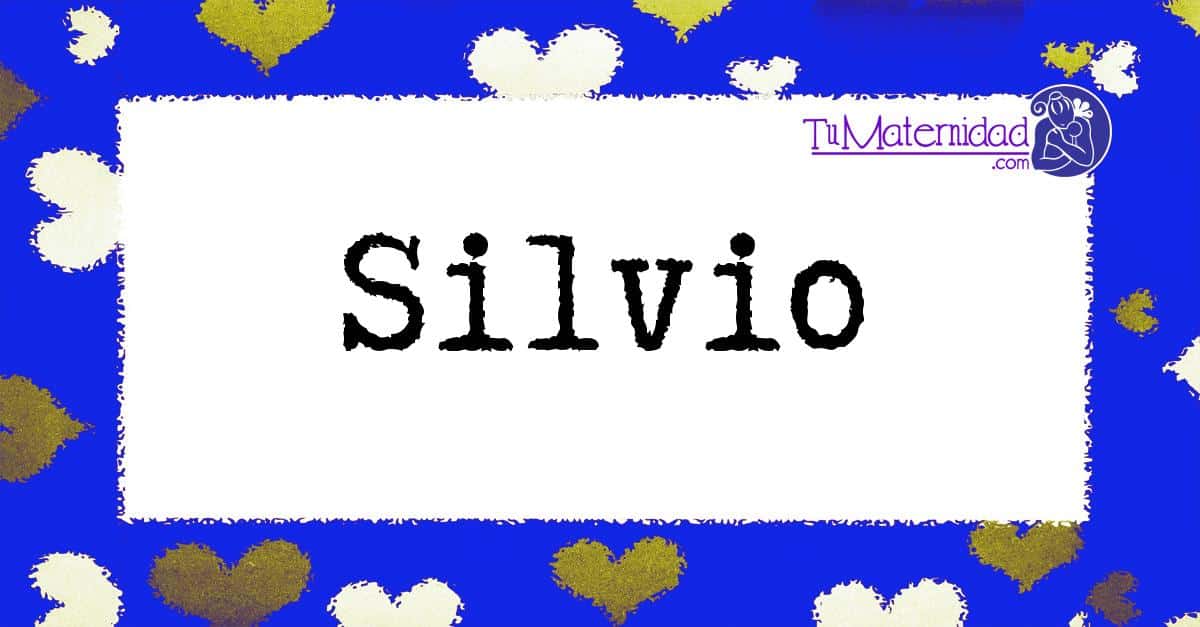 Silvio - Nombres de Niño - Tu Maternidad